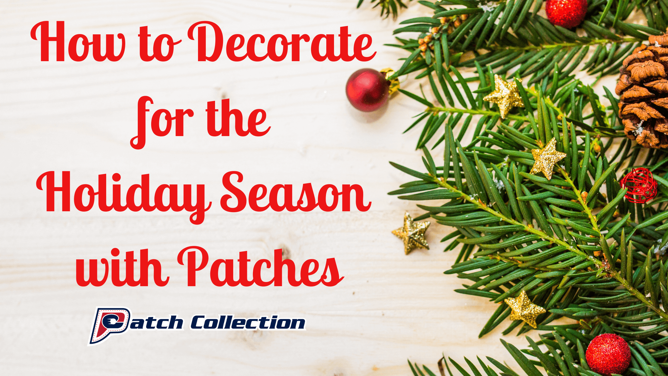 How to Decorate for the Holiday Season with Patches – Patch Collection