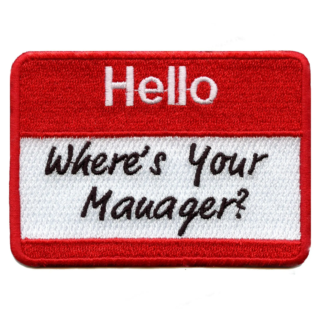 Hello Where's Your Manager? Name Tag Embroidered Iron On Patch – Patch ...